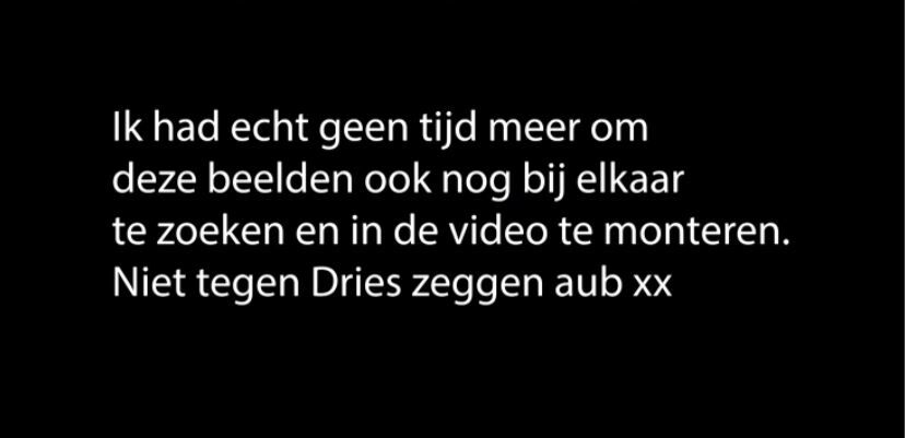 "Niet tegen Dries zeggen aub": in het oog springende boodschap in ...