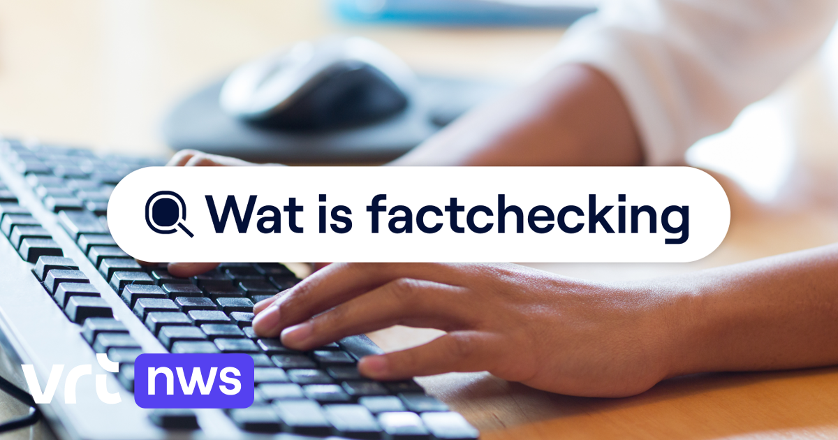 Hoe werkt de Checkredactie van VRT NWS? | VRT NWS Nieuws