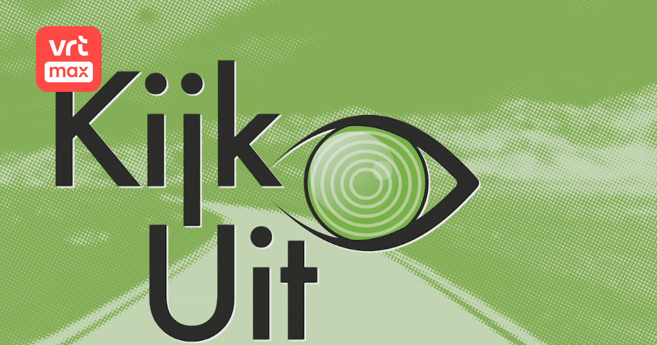 Kijk uit | VRT MAX