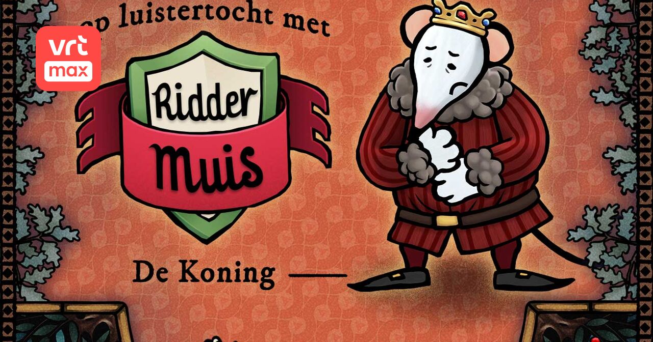 De koning - Op luistertocht met Ridder Muis [Podcast] | VRT MAX