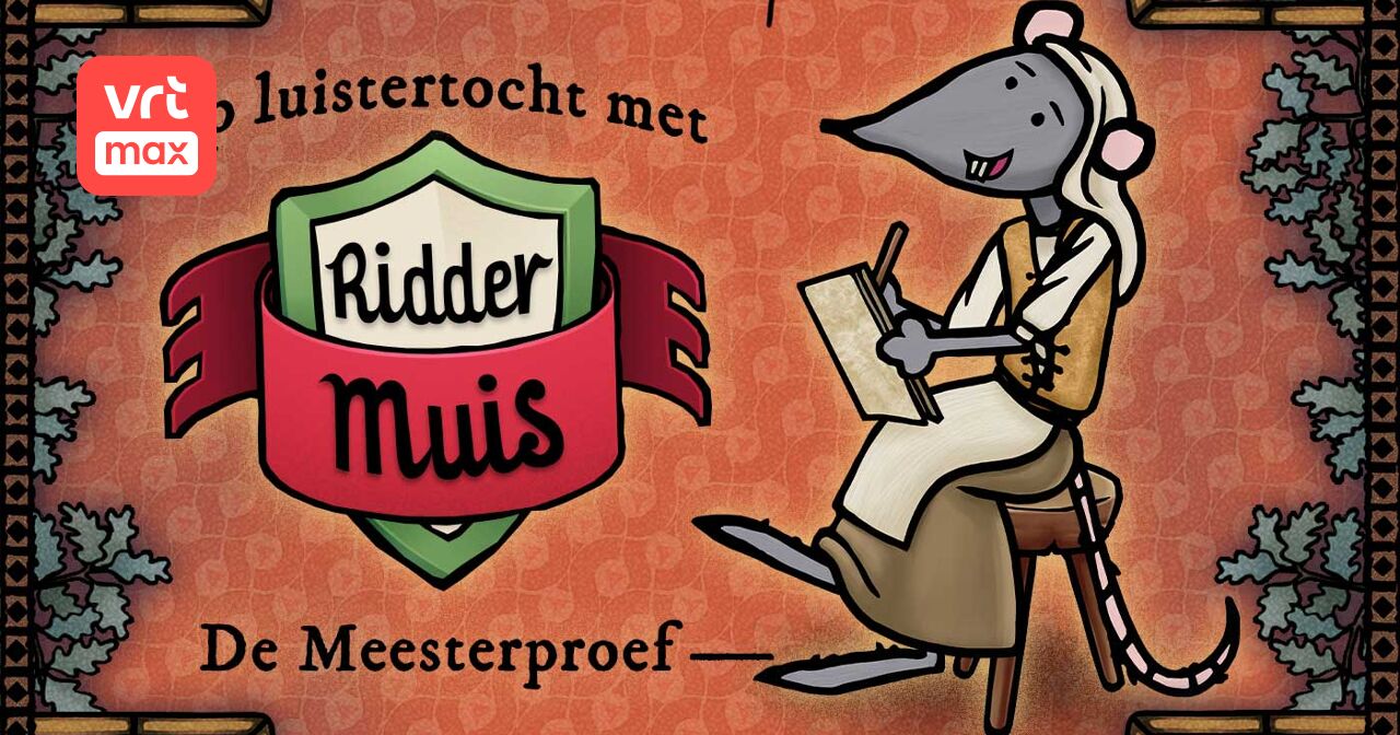 De meesterproef - Op luistertocht met Ridder Muis [Podcast] | VRT MAX