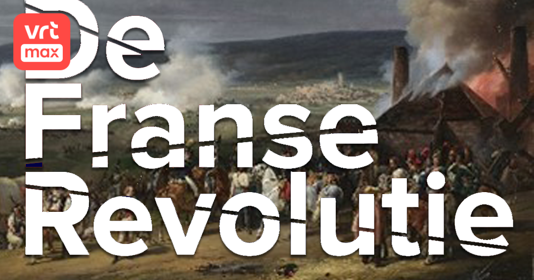 6. De Franse tijd breekt aan. - De Franse Revolutie [Podcast] | VRT MAX