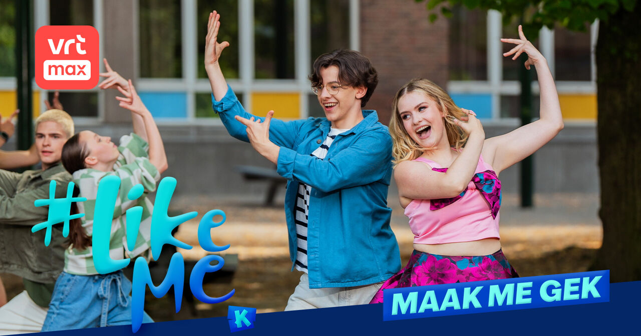 #LikeMe - Maak me gek | VRT MAX