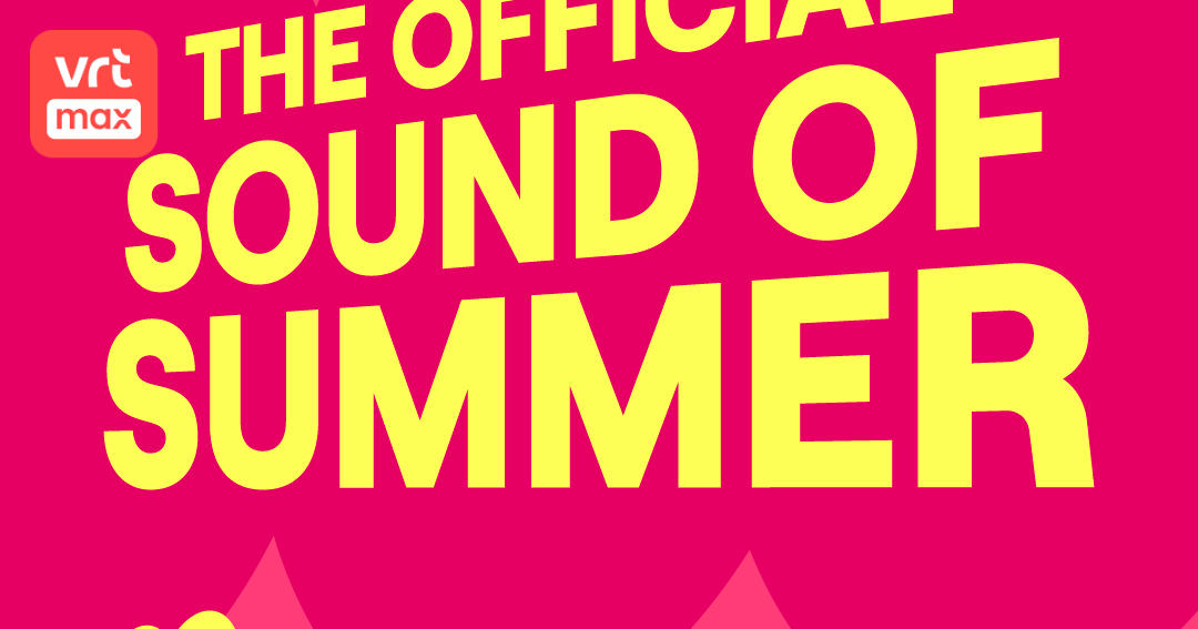 The Official Sound of Summer - donderdag 24 juli 2025 om 00:00 | VRT MAX