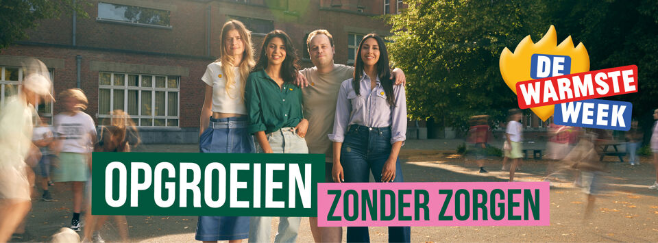 Dit is het thema van De Warmste Week: "Opgroeien zonder zorgen" voor ...